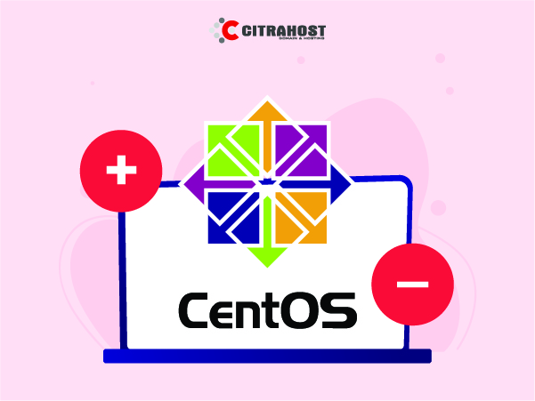 Mengenal Kelebihan Serta Kekurangan Dari CentOS - Citrahost